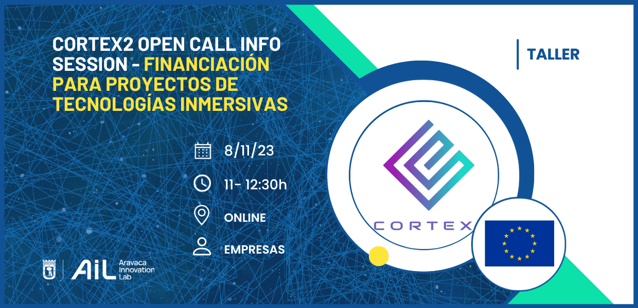 CORTEX2 Open Call Info session - Financiación para proyectos de tecnologías inmersivas (online ...