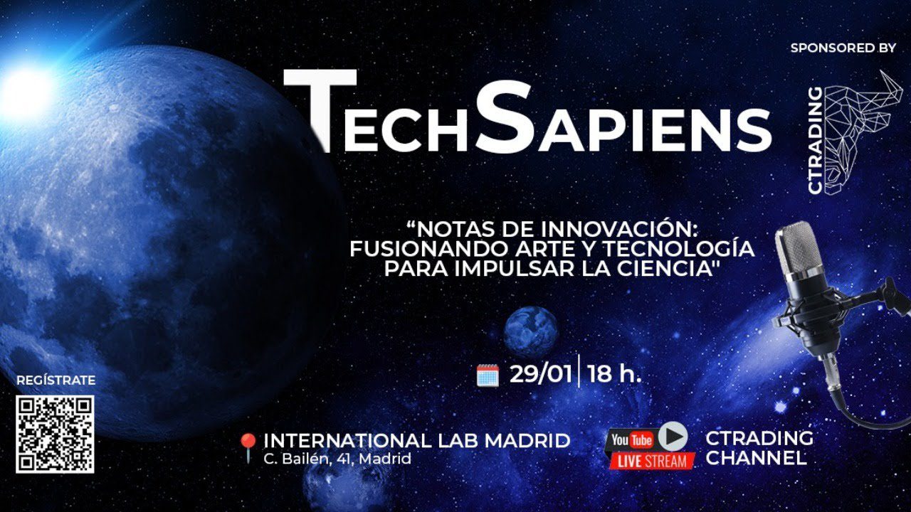 TechSapiens: notas de Innovación: Fusionando Arte y Tecnología para Impulsar la Ciencia - Madrid ...